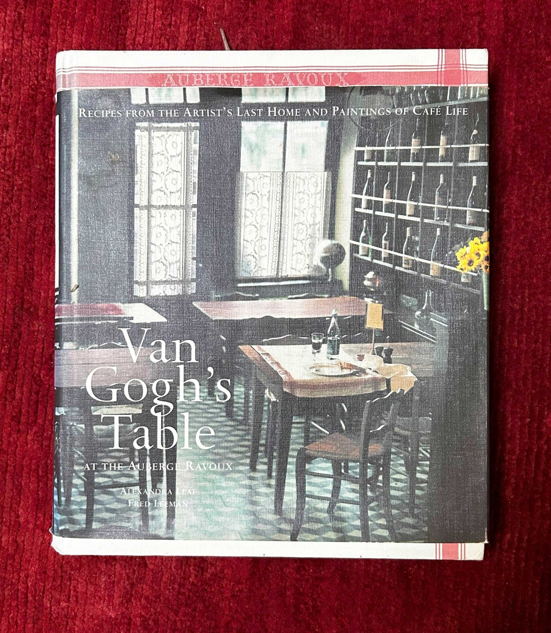 Vincent Van Gogh’s Table, the Auberge Ravoux by Alexandra Leaf 2001 ...