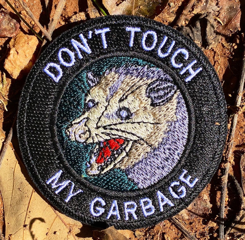 Don’t Touch My Garbage Patch – Funny Opossum Embroidered Iron on or Sew ...