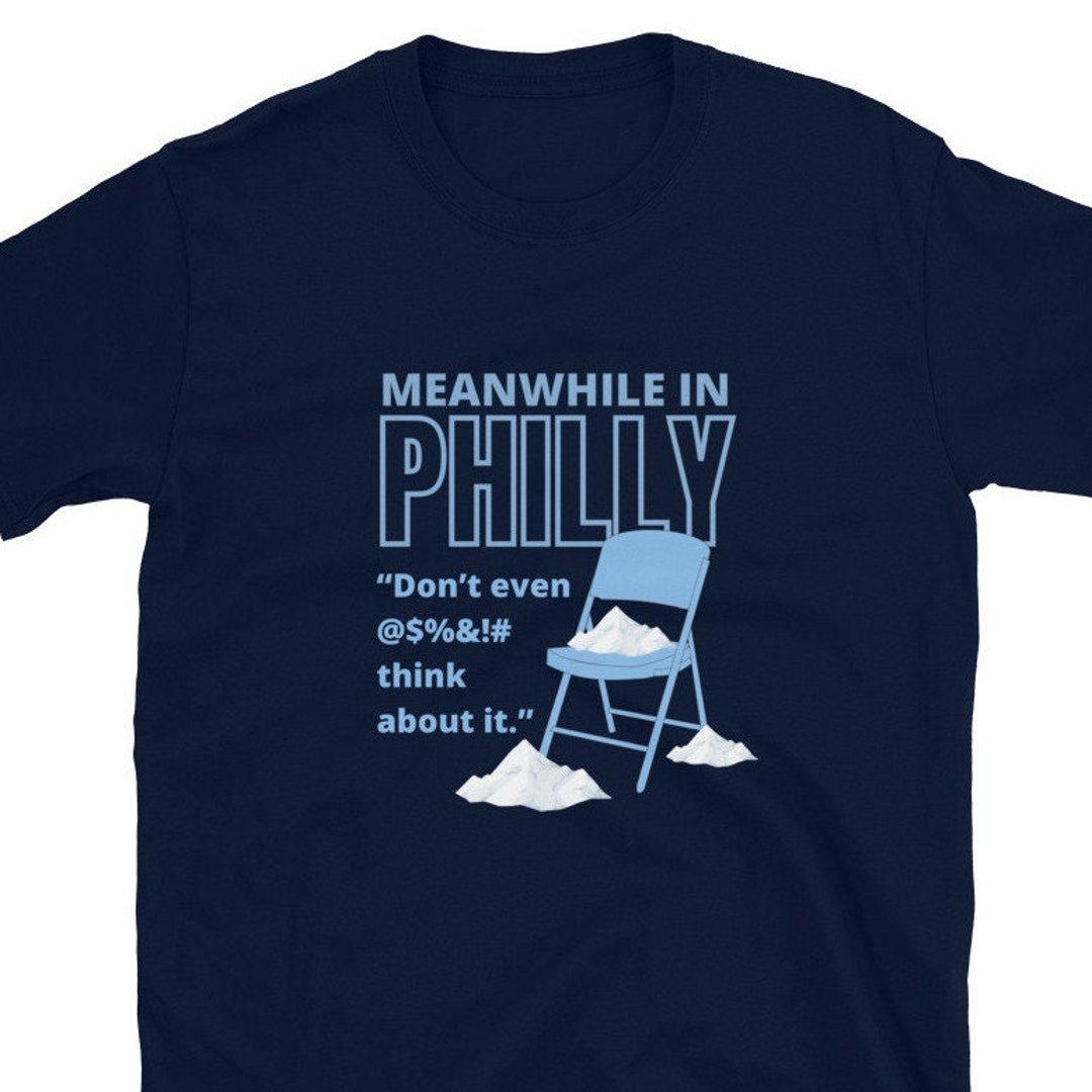 Meanwhile in Philly Funny Snow Chair Short-sleeve Unisex T-shirt ...
