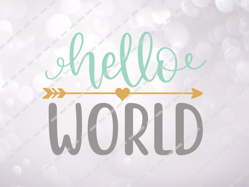 Hello World SVG, PNG, Instant Download | Use With Cricut or Adobe ...