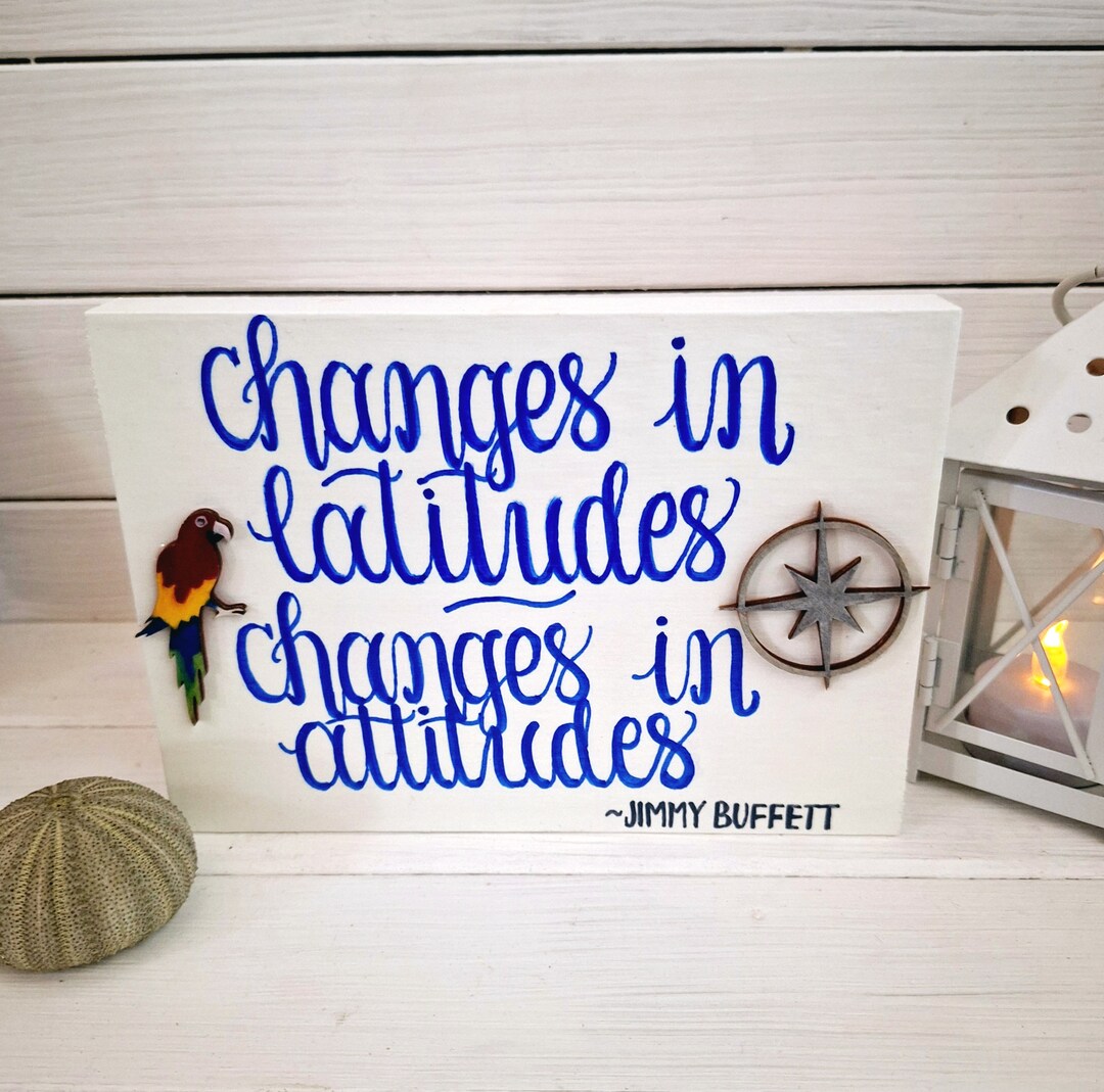 Hand Painted Jimmy Buffett Sign: Changes in Latitudes, Changes in ...