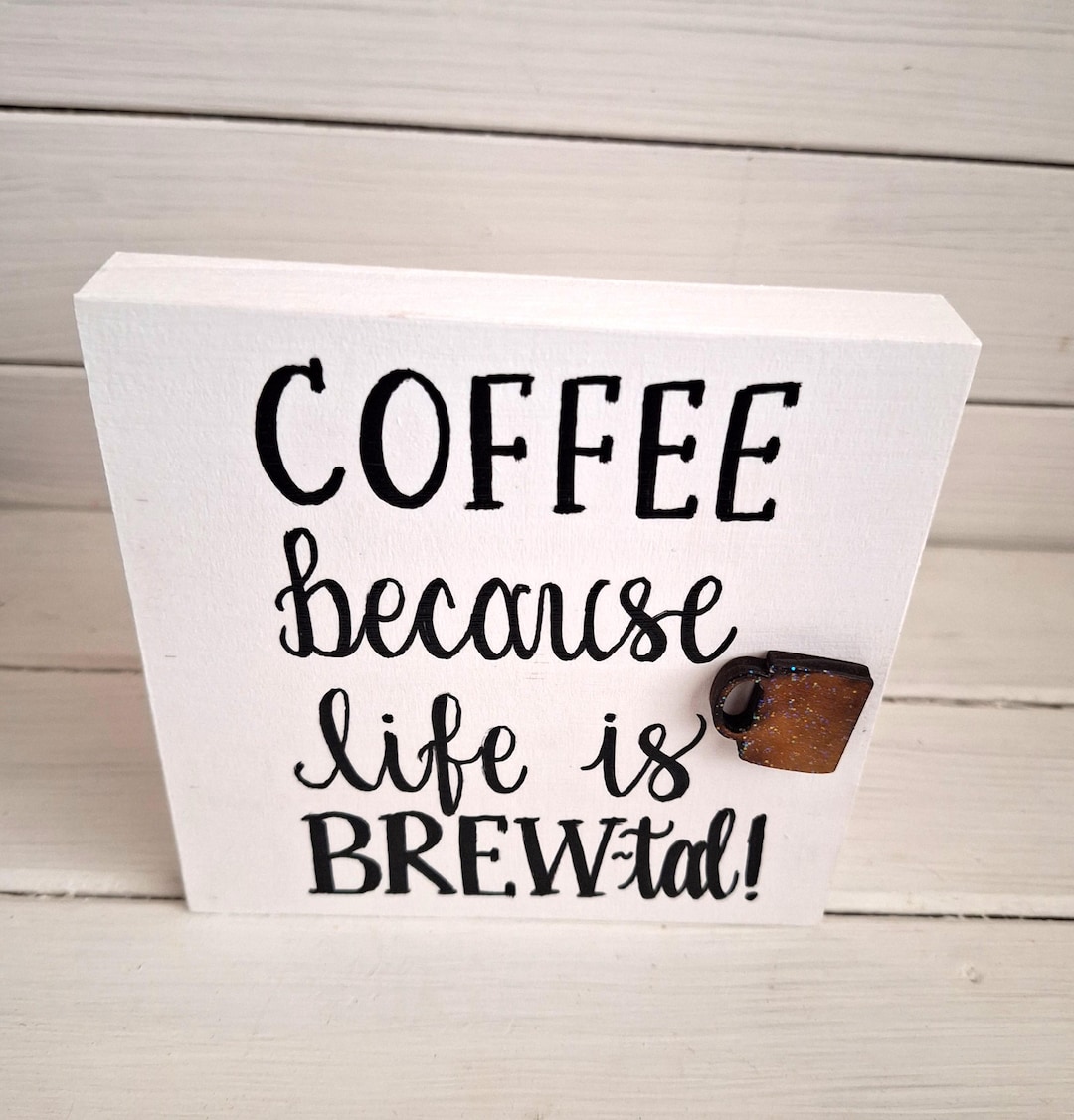 Coffee Bar Sign: "life is Brewtal" Hand-painted Wood Decor - Etsy