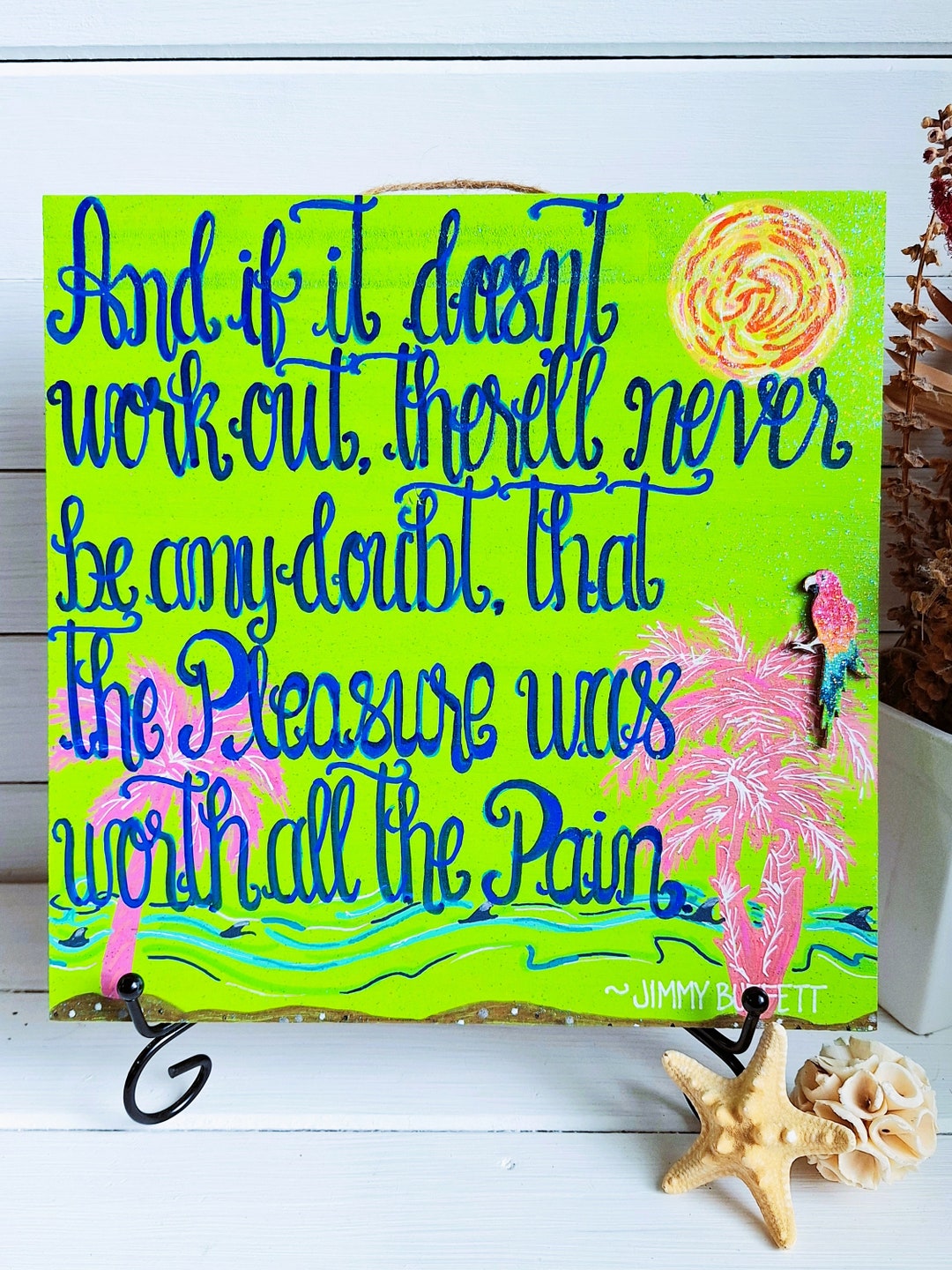 Jimmy Buffett, Sign, the Weather is Here...pleasure Worth All the Pain ...