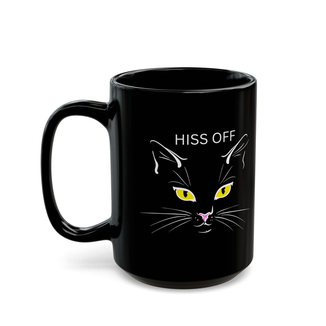Hiss off Cat Funny Sarcastic Cats Cat Lovers Super Cute Design for ...