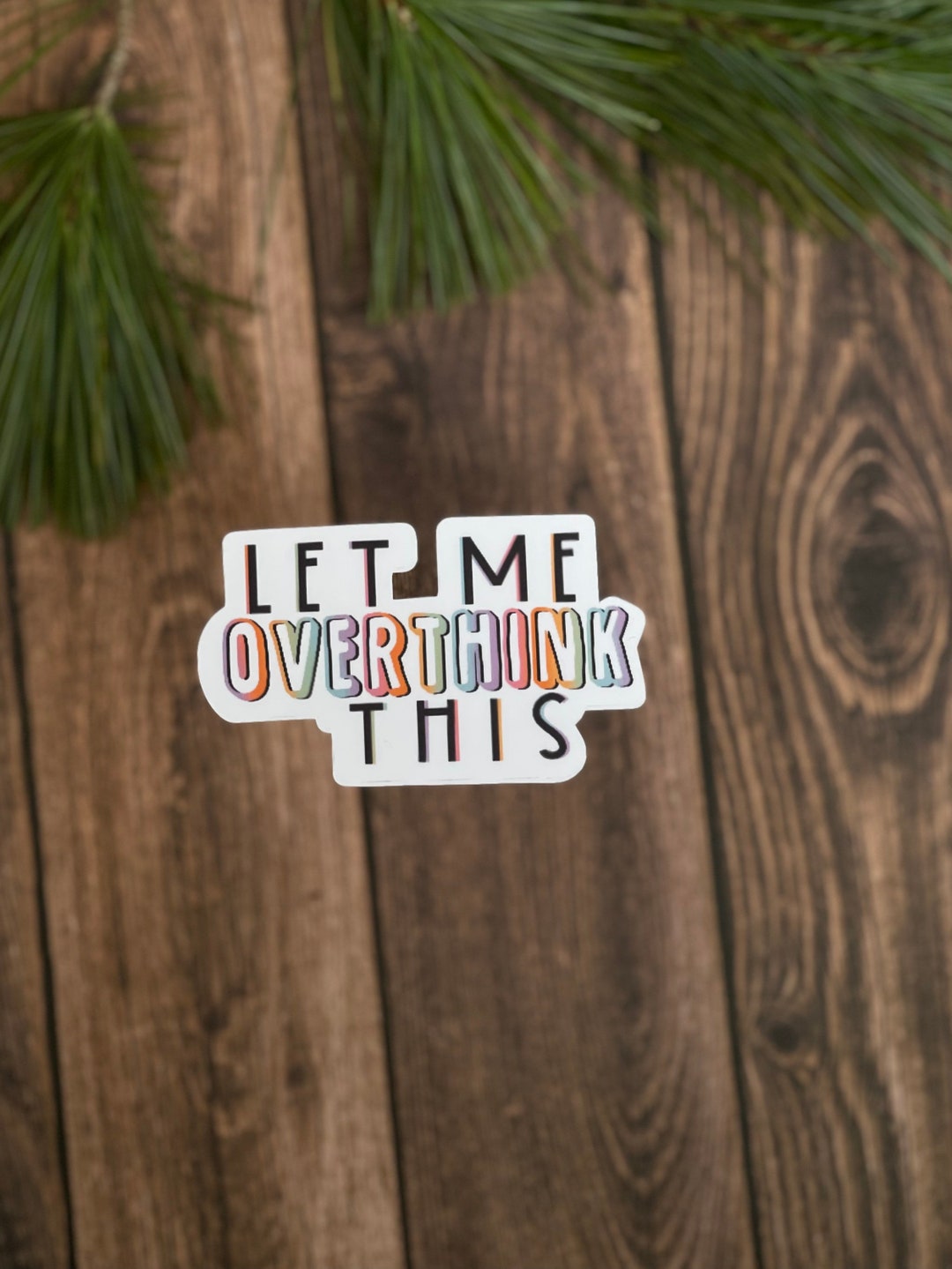 Let Me Overthink This Sticker, Funny Sticker Quotes, Vinyl Waterproof ...