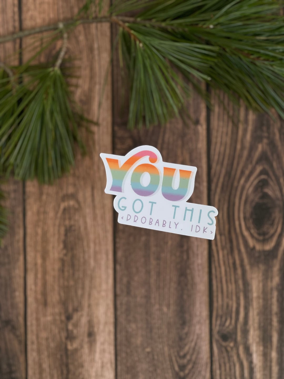 You Got This Probably IDK Sticker, Adult Humor, Mental Health - Etsy