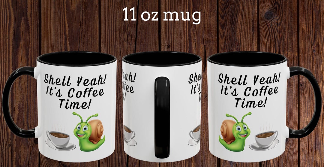 Coffee Cup With Funny Quote Shell Yeah! It's Coffee Time! Graphic of ...