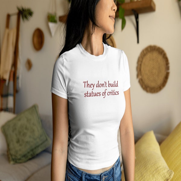 They Don't Build Statues of Critics Shirt - Etsy They Don't Build Statues of Critics Shirt - Etsy