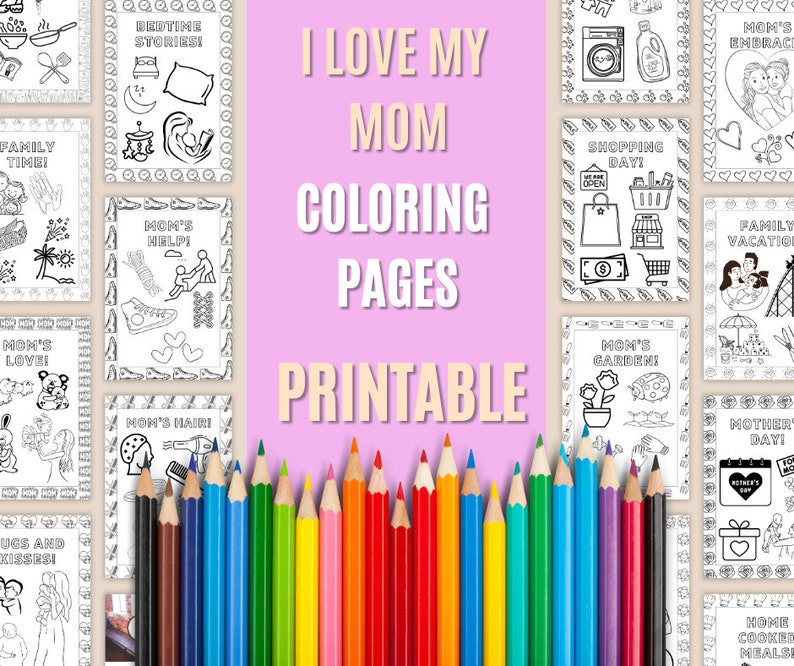 I Love My Mom! Coloring Pages for Kids, Coloring Book, Printable, Games ...