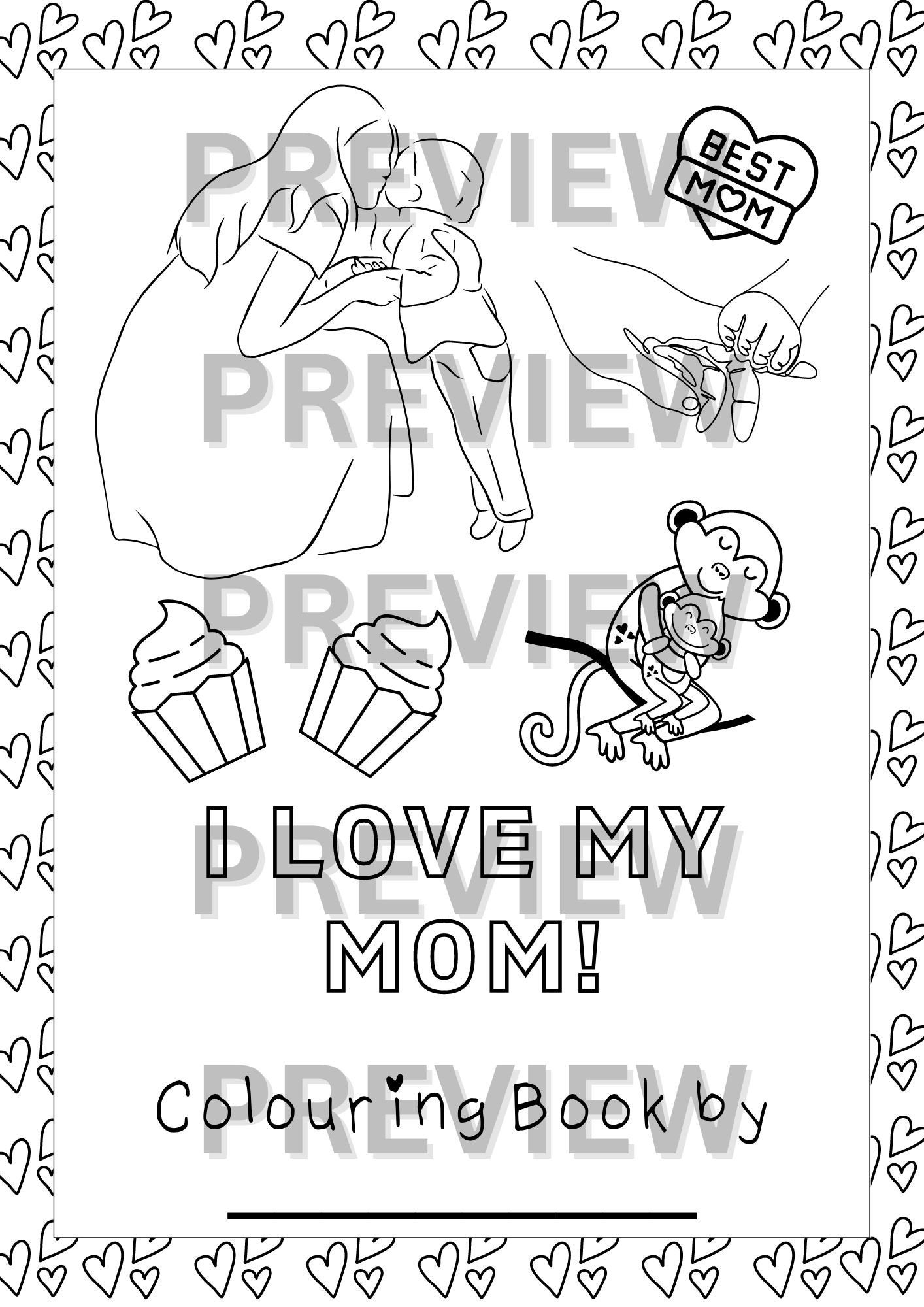 I Love My Mom! Coloring Pages for Kids, Coloring Book, Printable, Games ...