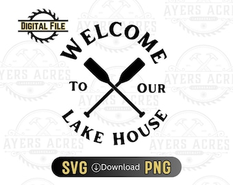 Welcome to Our Lake House SVG, Oars SVG, Lake Png, Adirondack Png ...