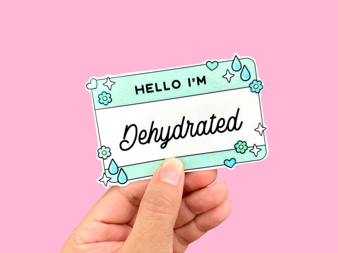 Hello I’m Dehydrated Sticker | Meme Sticker |glossy Vinyl Sticker - Etsy