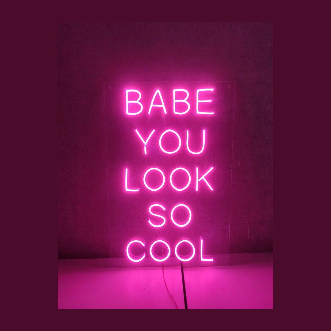 Babe You Look so Cool Neon Sign/babe You Look so Cool Decal,neon Led ...