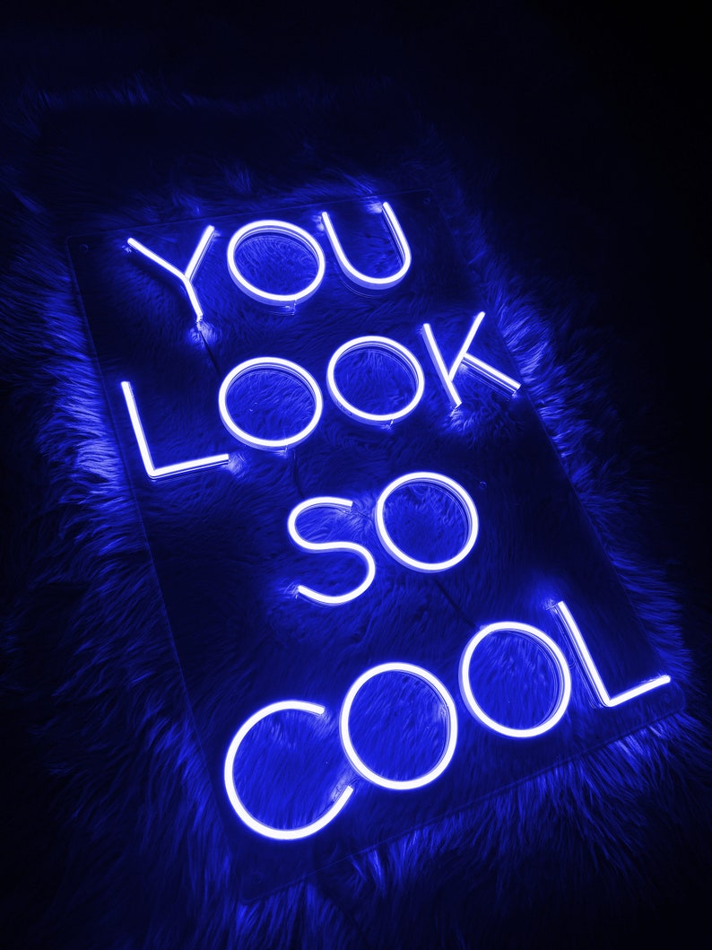 You Look so Cool Neon Sign Custom Neon Sign Wedding Party Decor Led ...