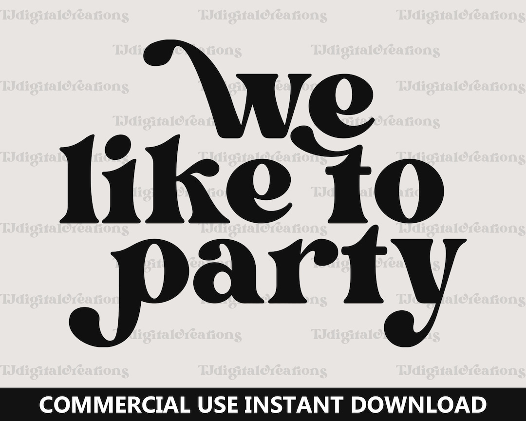 We Like to Party Svg, Wedding Svg, Digital Download, Bridal Shower Svg ...