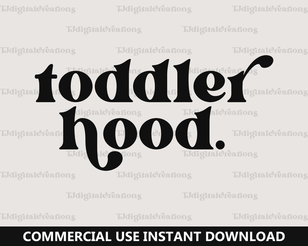 Toddler Hood Svg, Toddlerhood Svg, Digital Downloads, Baby Shower Svg ...
