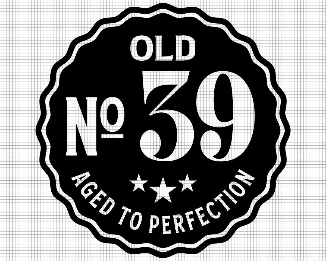 Old Number 39 Svg, Aged to Perfection Svg, Digital Download, 39th ...