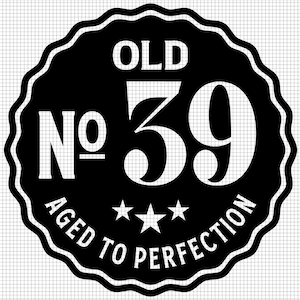 Old Number 39 Svg, Aged to Perfection Svg, Digital Download, 39th ...