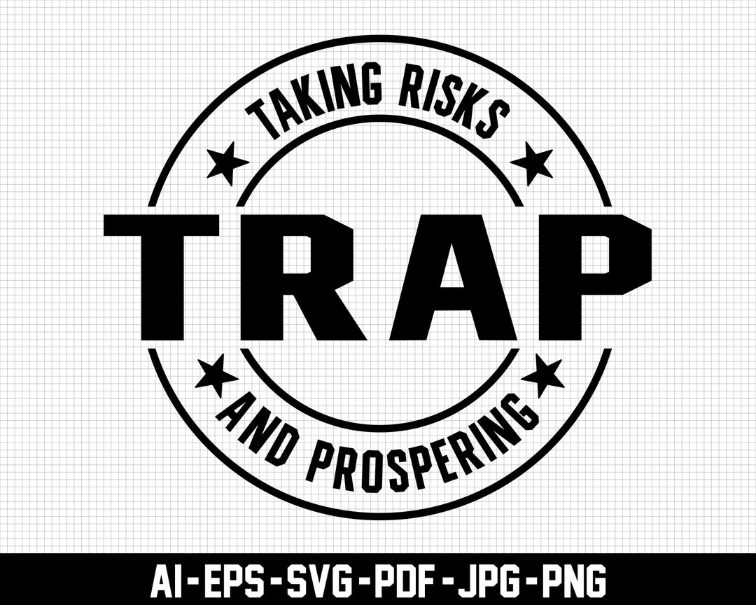 Trap Svg, Taking Risks and Prospering Svg, Digital Download, Trap Queen ...