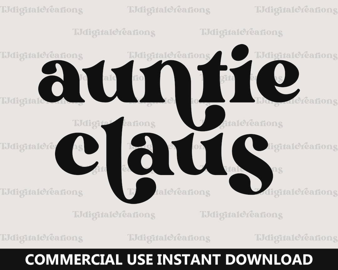 Auntie Claus Svg, Family Christmas Svg, Digital Downloads, Retro Font ...