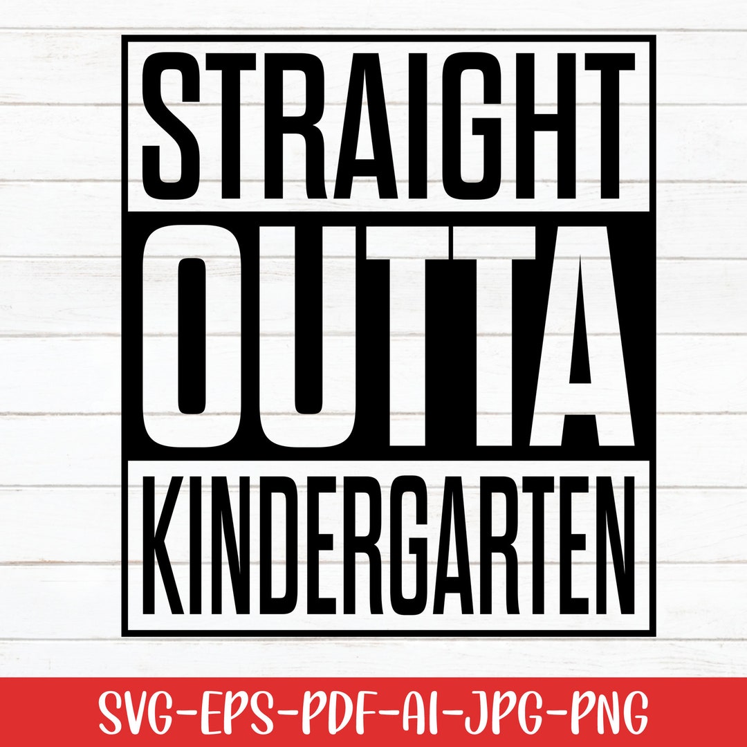Straight Outta Kindergarten Svg Graduation Svg Back To School Svg