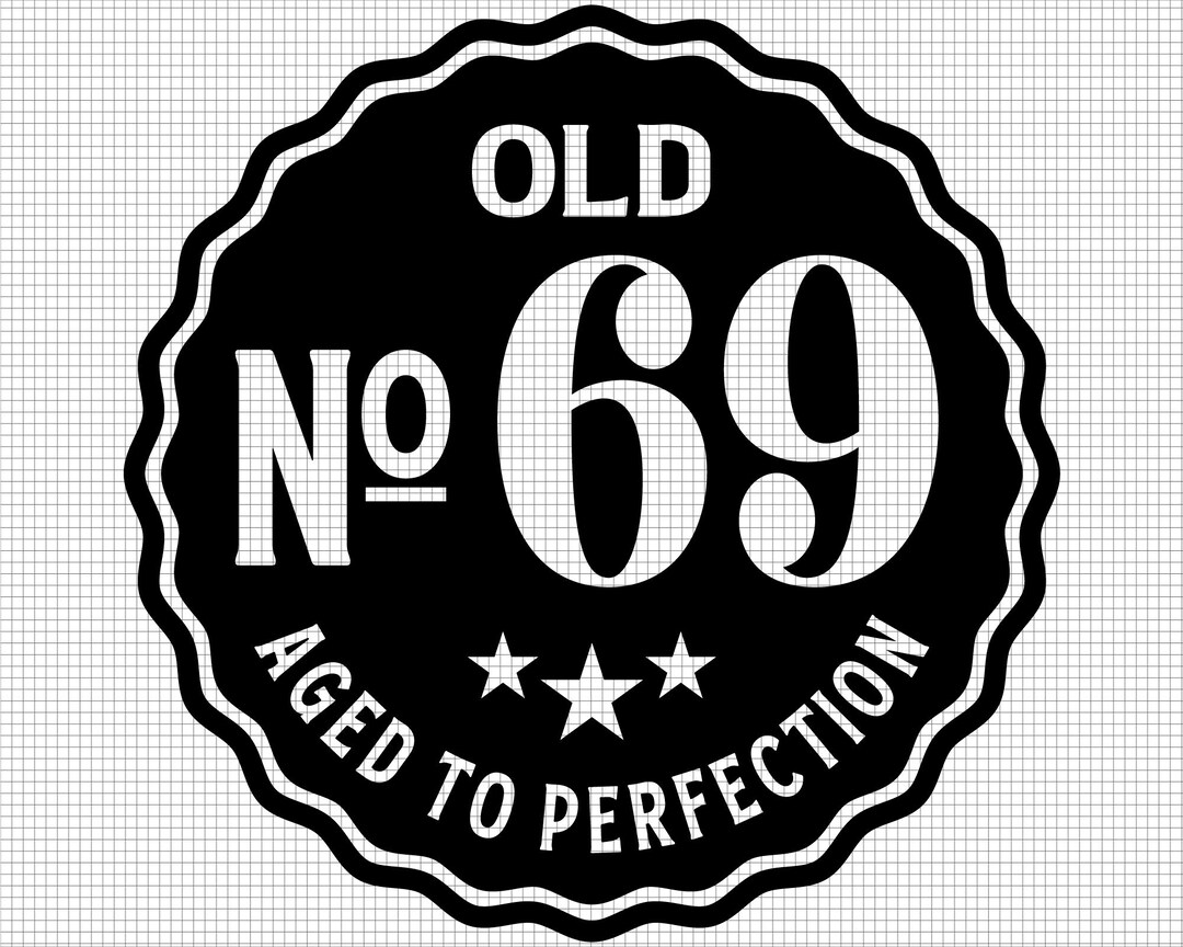 Old Number 69 Svg, Aged to Perfection Svg, Digital Download, 69th ...