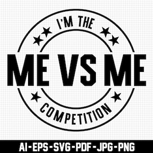 I'm the Me Vs Me Competition Svg, Distressed Svg, Digital Download ...
