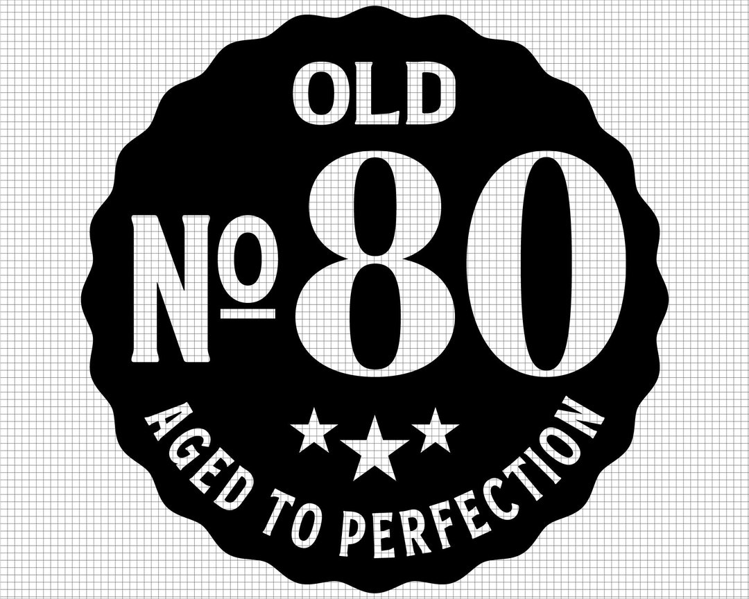 Old Number 80 Svg, Aged to Perfection Svg, Digital Download, 80th ...