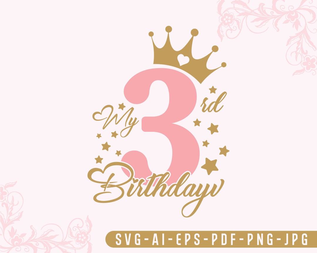 3rd Birthday Svg, Baby Birthday Svg, Birthday Svg, Third Birthday Svg ...