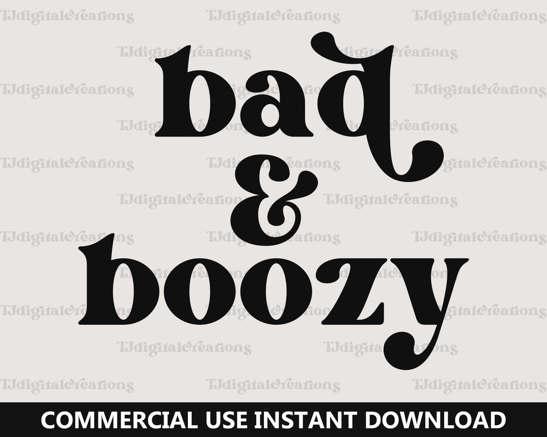 Bad and Boozy Svg, Bach Party Svg, Digital Downloads, Wine Sayings Svg ...