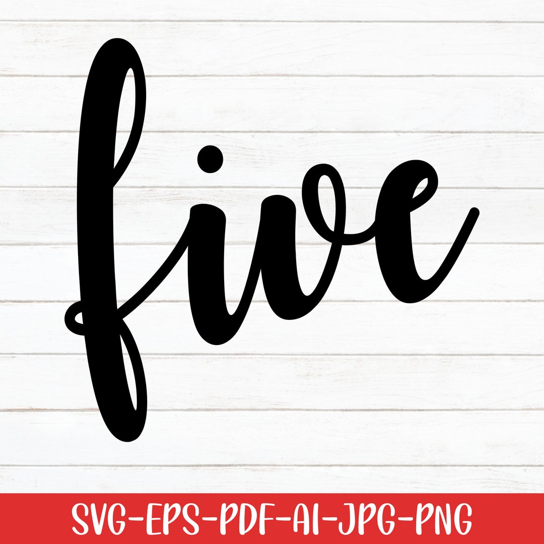 Five Svg, Baby Svg, 5th Birthday Svg, Five Year Old Svg, Digital ...