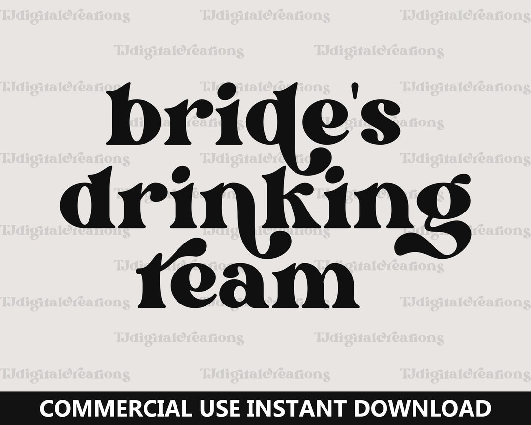 Bride's Drinking Team Svg, Wedding Svg, Digital Downloads, Bride Svg ...