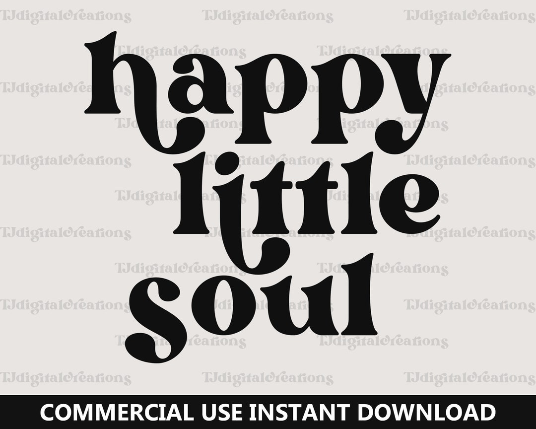 Happy Little Soul Svg, Positivity Svg, Digital Downloads, Choose Happy ...