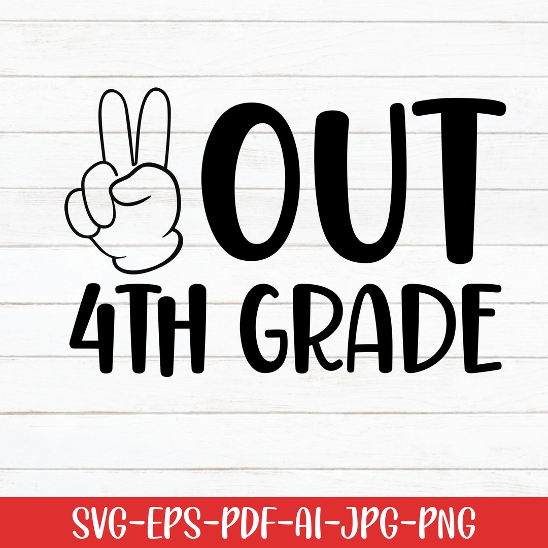Peace Out 4th Grade Svg, Student Svg, School Svg, Digital Download ...