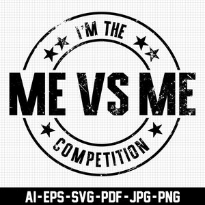 I'm the Me Vs Me Competition Svg, Distressed Svg, Digital Download ...