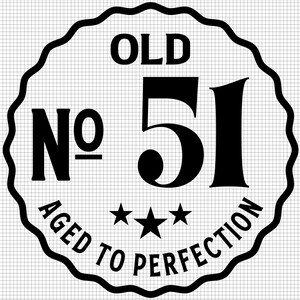 Old Number 51 Svg, Aged to Perfection Svg, Digital Download, 51st ...