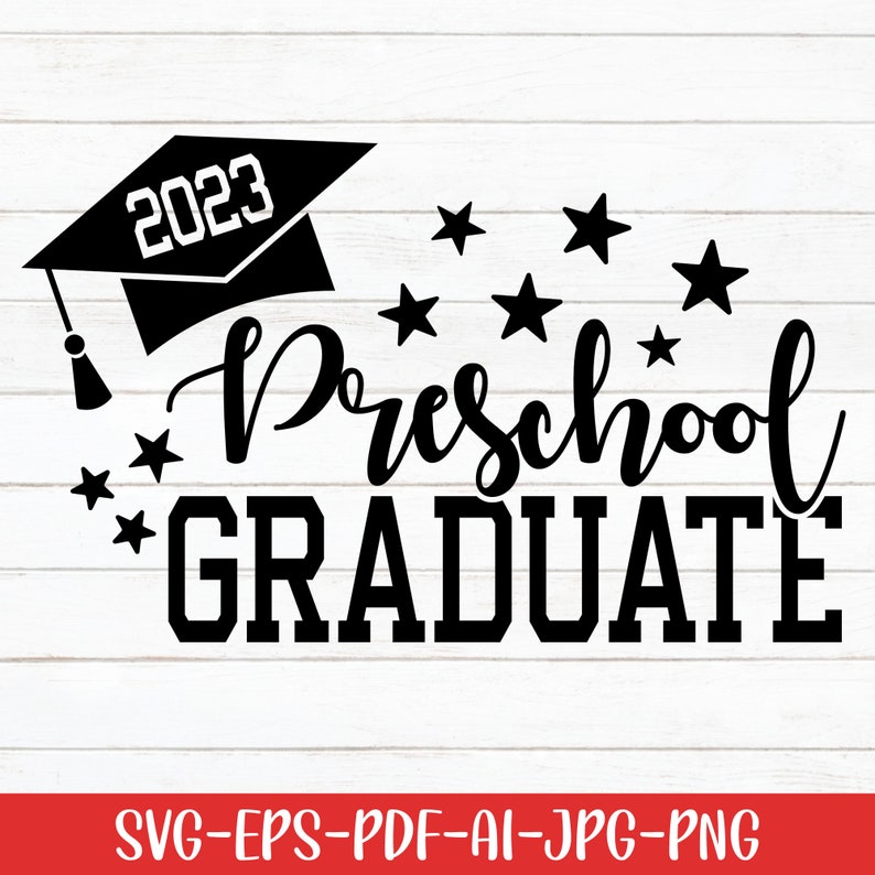 Preschool Graduate Svg, Grad Cap Svg, Class of 2023 Svg, Digital ...