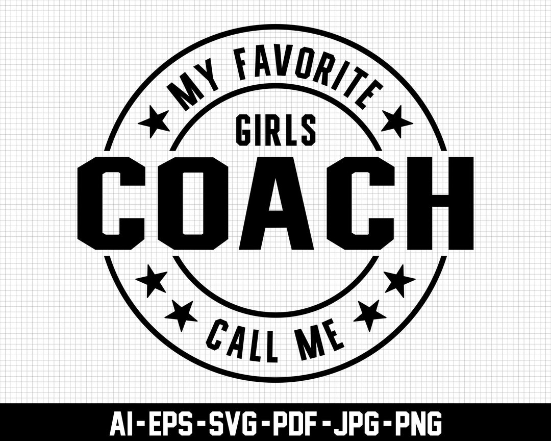 My Favorite Girls Call Me Coach Svg, Coach Svg, Sports Svg, Digital ...