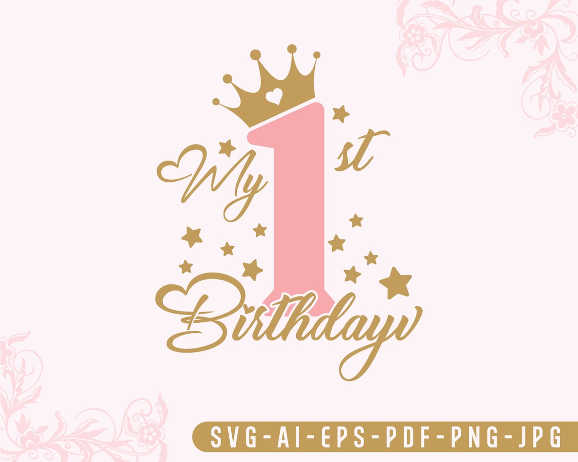 1st Birthday Svg Baby Birthday Svg Birthday Svg First - Etsy