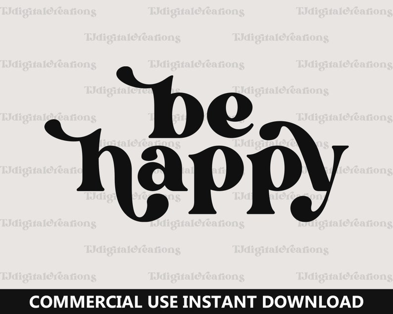 Be Happy Svg Motivational Svg Digital Download Happiness - Etsy
