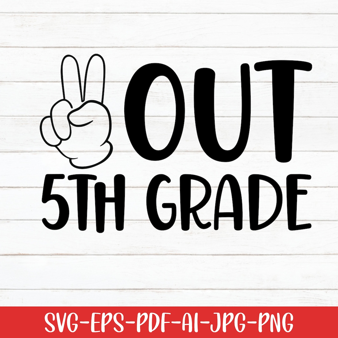 Peace Out 5th Grade Svg, Student Svg, School Svg, Digital Download ...