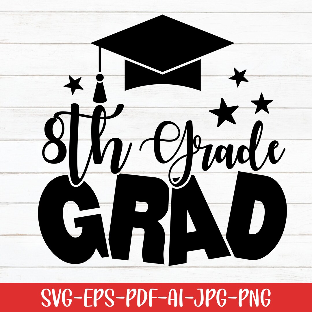 8th Grade Grad Svg, Grad Cap Svg, Back to School Svg, Graduation Svg ...