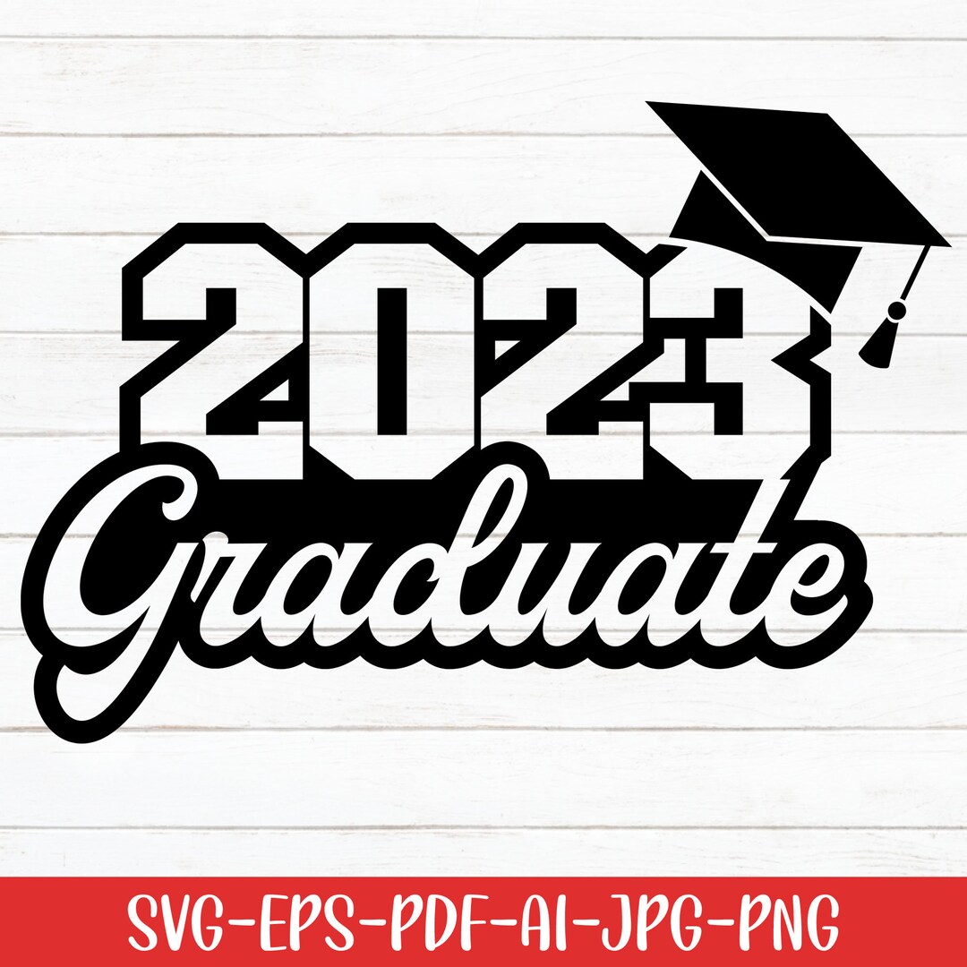 2023 Graduate Svg, Grad Cap Svg, Graduation Svg, Digital Downloads ...