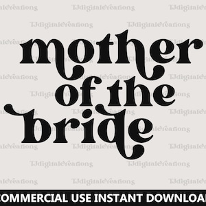 Mother of the Bride Svg, Wedding Svg, Digital Downloads, Retro Font Svg ...