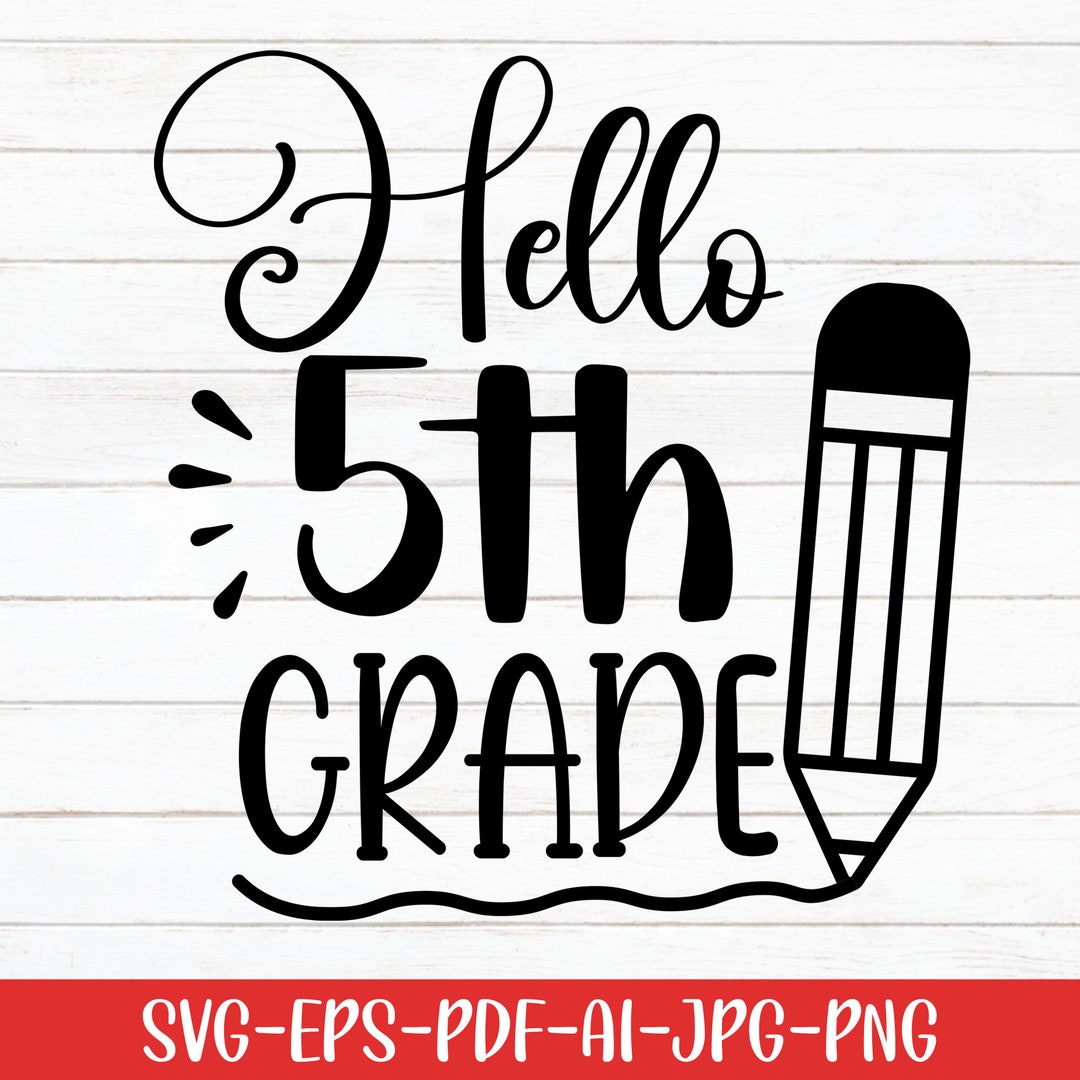 Hello 5th Grade Svg, School Svg, Graduation Svg, Digital Downloads ...