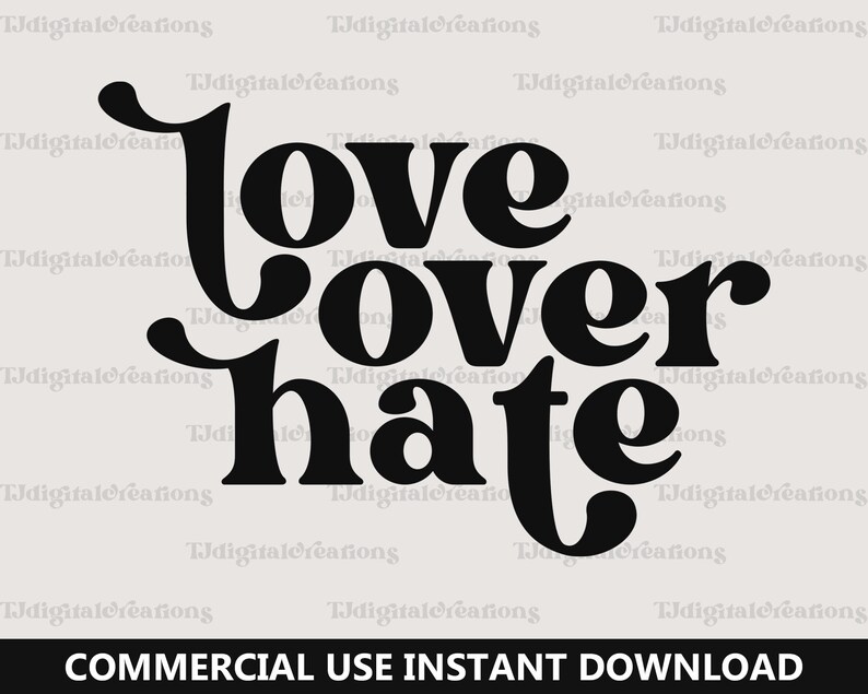 Love Over Hate Svg Inspirational Svg Digital Download Love - Etsy