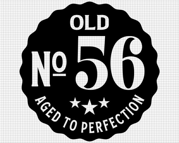Old Number 56 Svg Aged to Perfection Svg Digital Download - Etsy