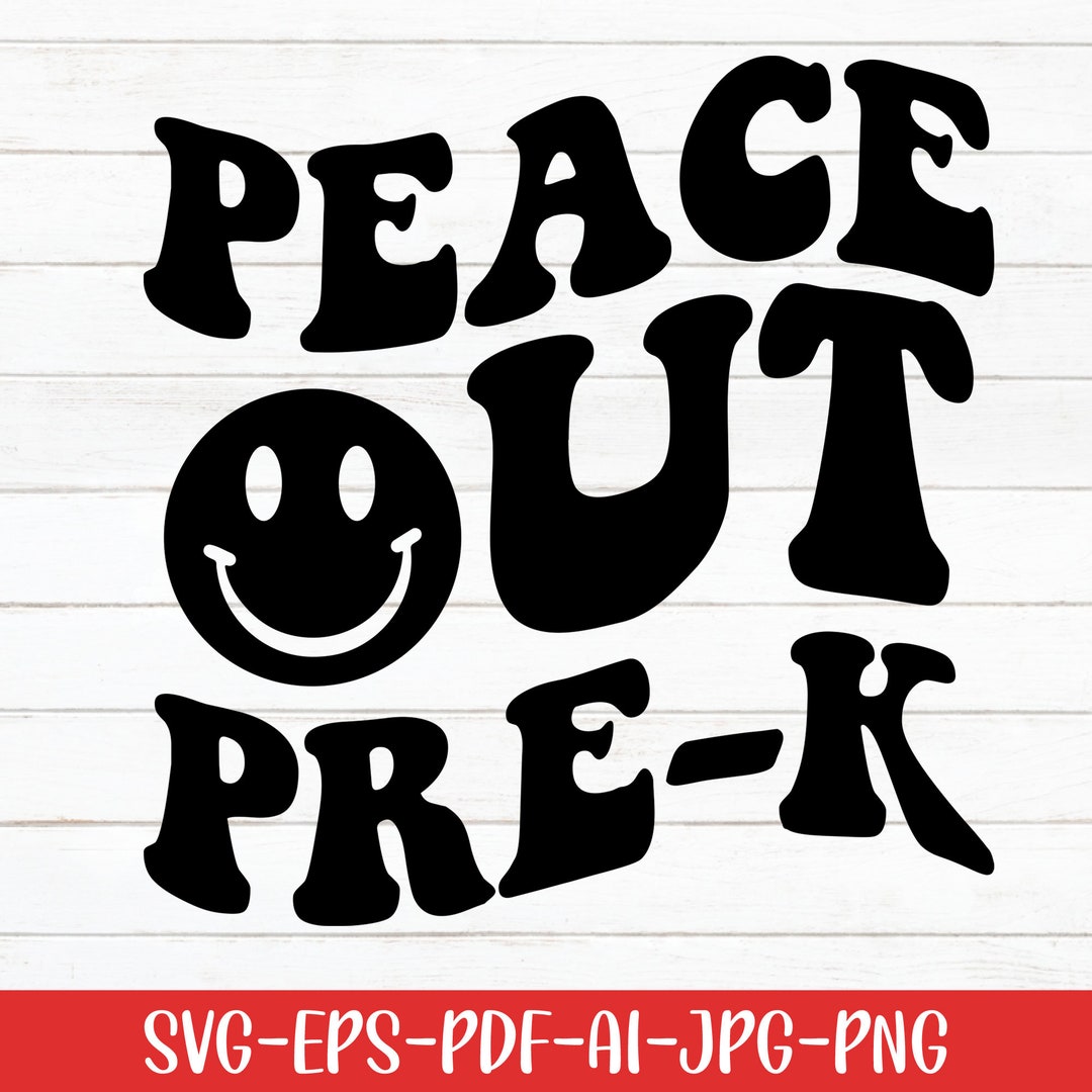 Peace Out Pre-k Svg, Student Svg, School Svg, Digital Download ...