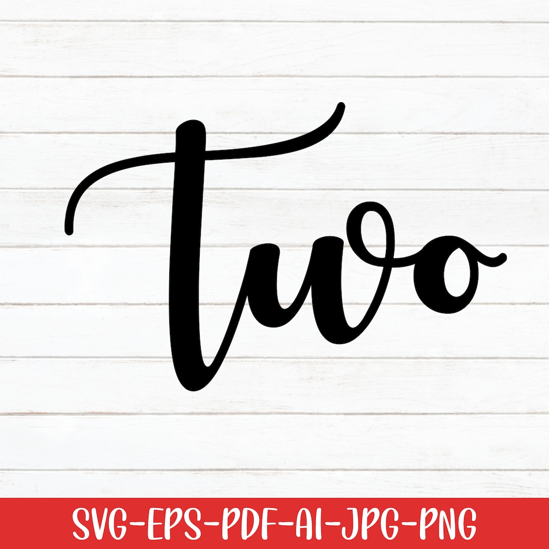Two Svg, Baby Svg, 2nd Birthday Svg, Two Year Old Svg, Digital Download ...