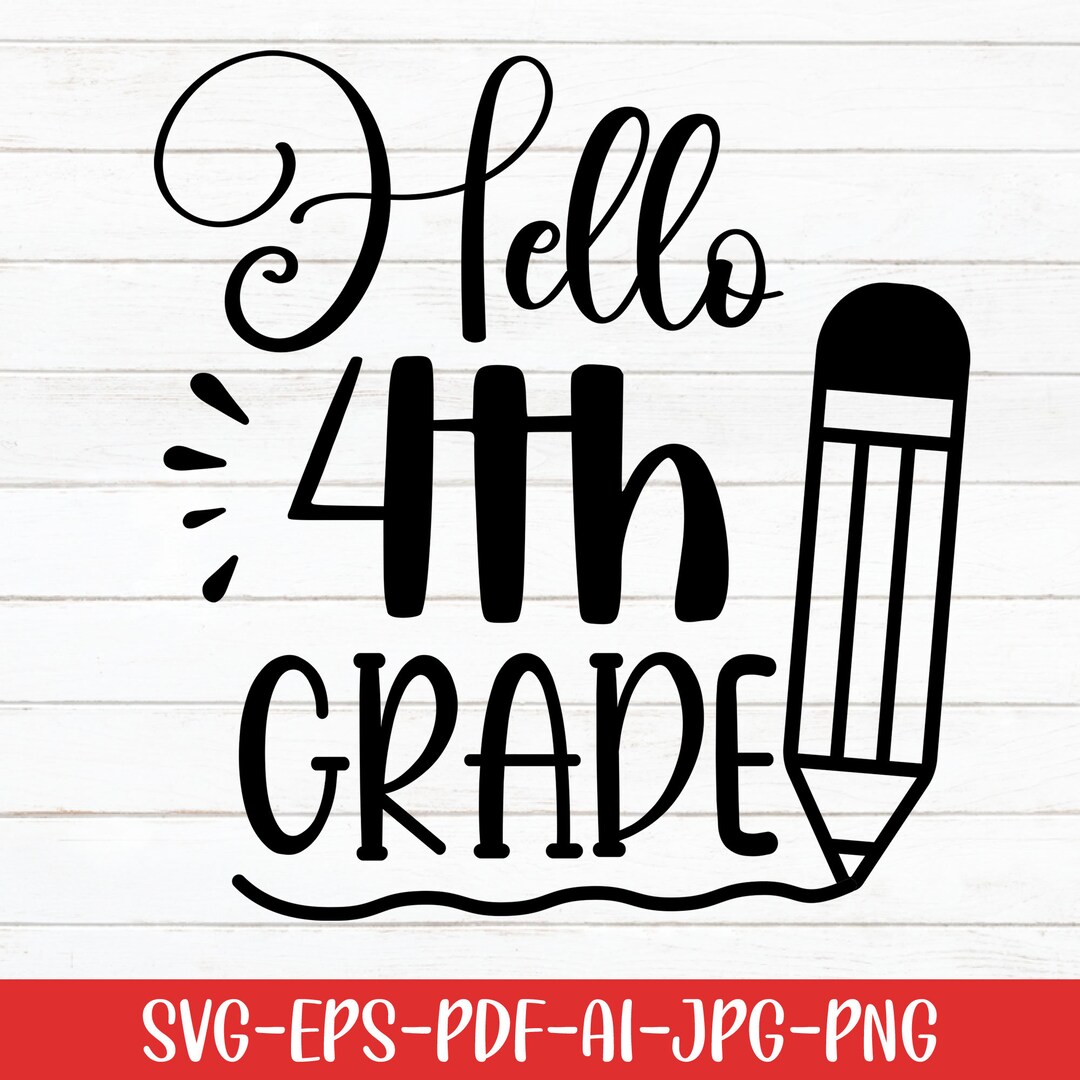 Hello 4th Grade Svg, School Svg, Graduation Svg, Digital Downloads ...